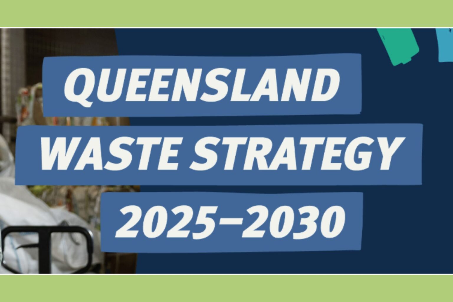 Qld Waste Strategy 2025 - 2030 - Outdoors Queensland